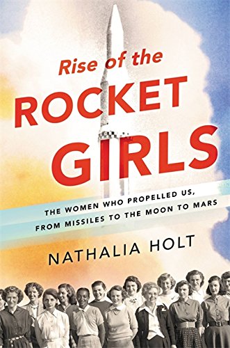 Meet The Amazing Women Who Launched America's First Rockets
